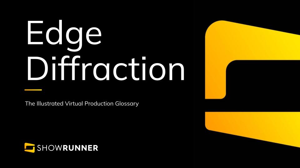 Edge Diffraction in Virtual Production Edge Diffraction in Virtual Production
