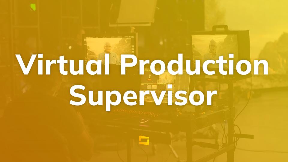 Virtual production supervisor in Virtual Production