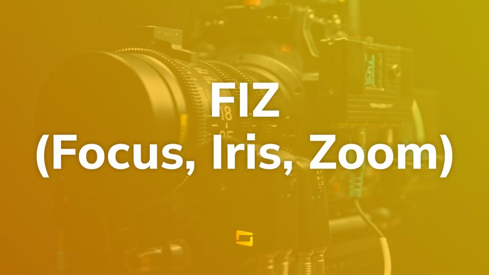 FIZ (Focus, Iris, Zoom) in Virtual Production