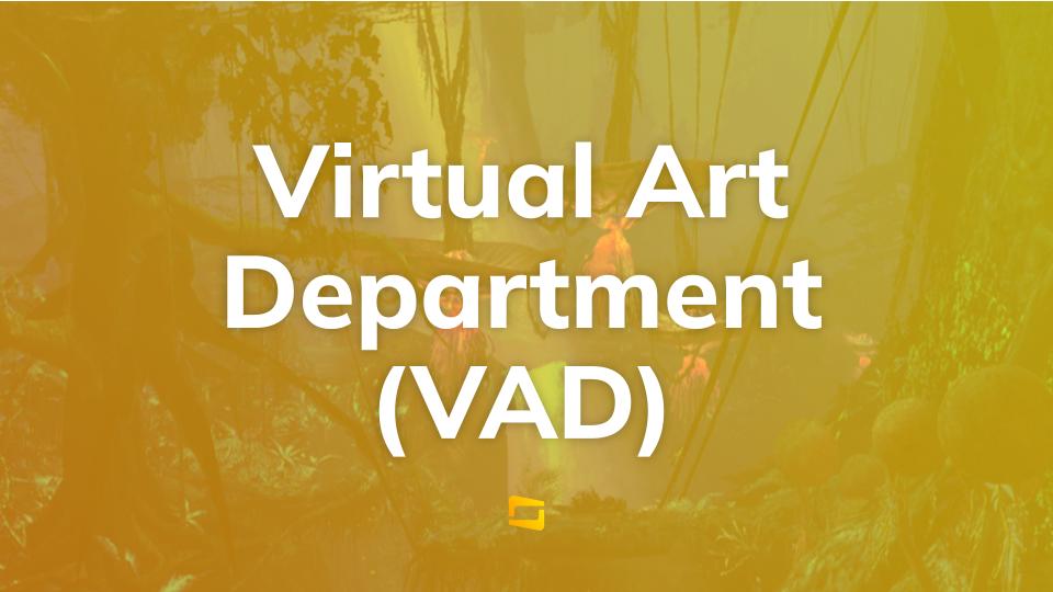 Virtual art department (VAD) in Virtual Production